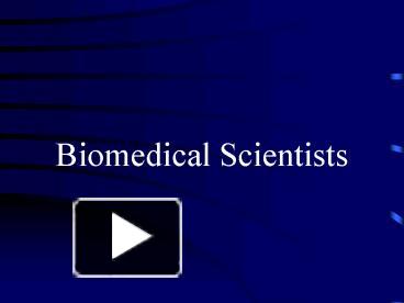 Biomedical Scientists presentation | free to view