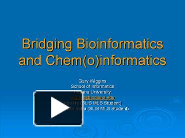 PPT – Bridging Bioinformatics and Chemoinformatics PowerPoint ...