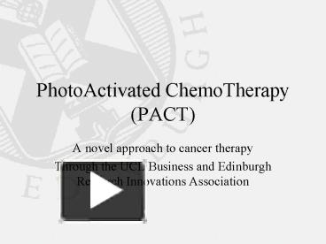PPT – PhotoActivated ChemoTherapy PACT PowerPoint presentation | free ...
