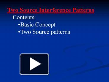 PPT – Two Source Interference Patterns PowerPoint presentation | free ...