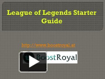 PPT – League of Legends Starter Guide PowerPoint presentation | free to ...