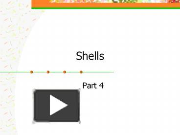 PPT – Shells PowerPoint presentation | free to download - id: 82861c-MzUwZ