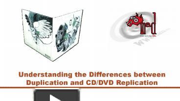 Understanding the Differences between Duplication and CD/DVD ...
