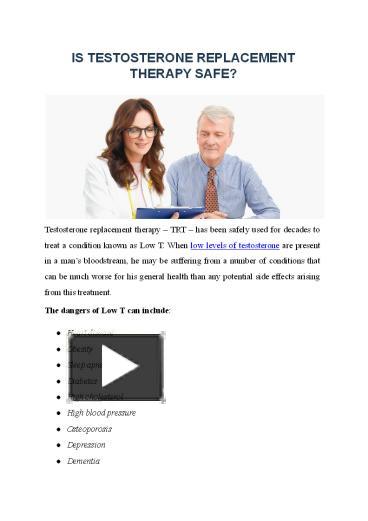 PPT – IS TESTOSTERONE REPLACEMENT THERAPY SAFE? PowerPoint presentation ...