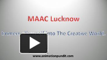 PPT – Maac lucknow - A Pioneer Animation Academy PowerPoint ...