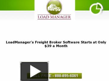 PPT – LoadManager’s Freight Broker Software Starts at Only $39 a Month ...
