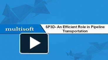 PPT – SP3D- An Efficient Role in Pipeline Transportation PowerPoint ...