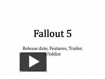 PPT – Fallout 5 PowerPoint presentation | free to download - id: 82a03d ...