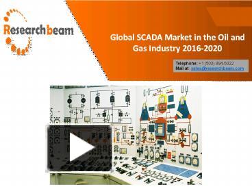 PPT – Global SCADA Market in the Oil and Gas Industry 2016-2020 ...