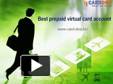 PPT – Best prepaid virtual card account at card-dna PowerPoint ...