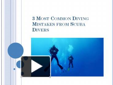 3 Most Common Diving Mistakes from Scuba Divers presentation | free to ...
