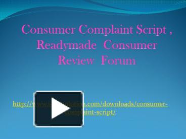 Consumer Complaint Script - Readymade Consumer Review Forum ...