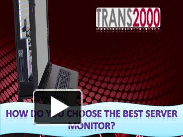 How do you Choose the Best Server Monitor presentation | free to download