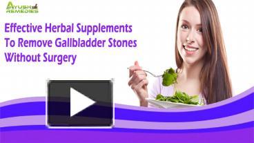 PPT – Effective Herbal Supplements To Remove Gallbladder Stones Without ...