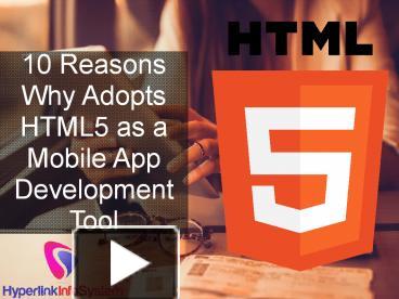 PPT – 10 Reasons Why Adopts HTML5 as a Mobile App Development Tool ...