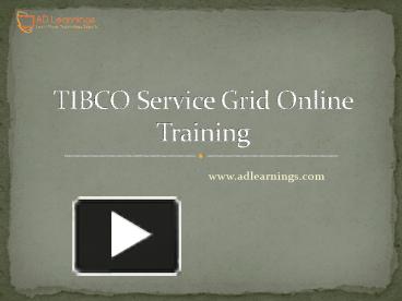 PPT – Tibco Service Grid Online Training - adlearnings.com PowerPoint ...