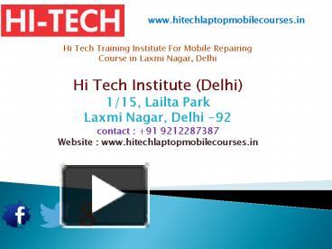 Hi Tech Training Institute For Mobile Repairing Course in Laxmi Nagar ...