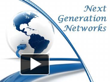 PPT – next generation networks PowerPoint presentation | free to ...