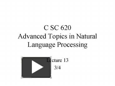 PPT – C SC 620 Advanced Topics in Natural Language Processing ...