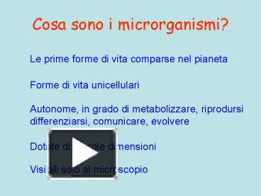 Cosa sono i microrganismi? presentation | free to view