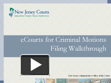 eCourts for Criminal Motions Filing Walkthrough presentation | free to view