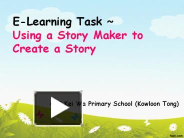 PPT – E-Learning Task ~ Using a Story Maker to Create a Story ...
