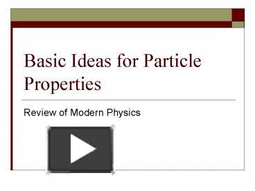 Basic Ideas for Particle Properties presentation | free to download