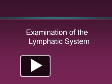 Examination of the Lymphatic System presentation | free to view