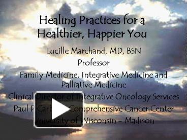 Healing Practices for a Healthier, Happier You presentation | free to view