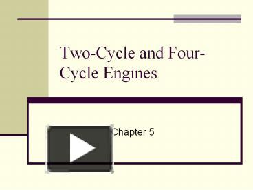 Two-Cycle and Four-Cycle Engines presentation | free to view