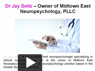 PPT – Dr Jay Seitz – Owner of Midtown East Neuropsychology, PLLC ...