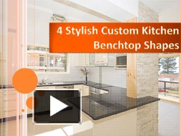 PPT – 4 Stylish Custom Kitchen Benchtop Shapes for your Kitchen ...