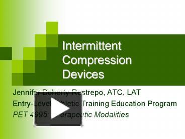 Intermittent Compression Devices presentation | free to view