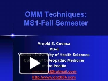 OMM Techniques: MS1Fall Semester presentation | free to view