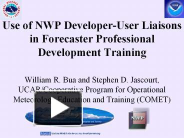 Use of NWP Developer-User Liaisons in Forecaster Professional ...