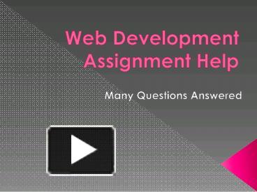 Web Development Assignment Help: Many Questions Answered presentation ...