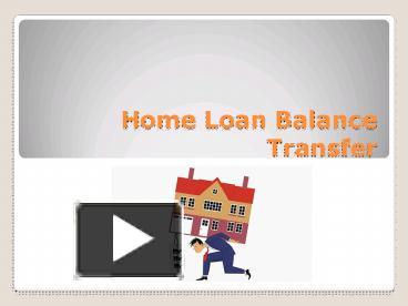Home Loan Balance Transfer presentation | free to download