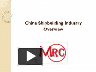 China Shipbuilding Industry Overview presentation | free to download
