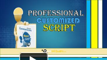 PPT – Professional Customized Script PowerPoint presentation | free to ...