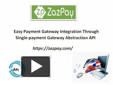 ZazPay Multiple Payment Gateway Integration API presentation | free to ...