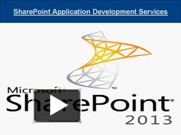 PPT – SharePoint Application Development Services PowerPoint ...