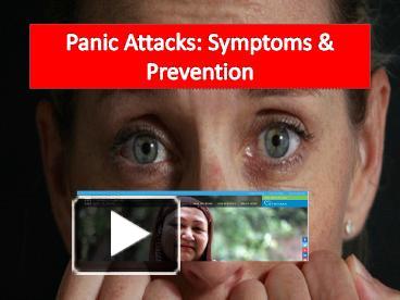 PPT – Panic Attacks: Symptoms & Prevention,Panic attack PowerPoint ...