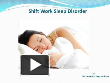 Shift Work Sleep Disorder Symptoms and Treatment presentation | free to ...
