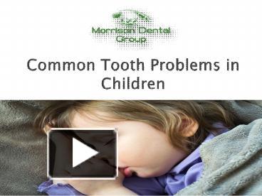 Common Tooth Problems in Children presentation | free to download