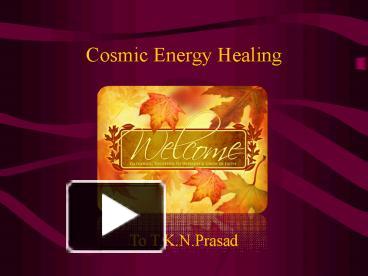 PPT – cosmic energy healing part5 PowerPoint presentation | free to ...