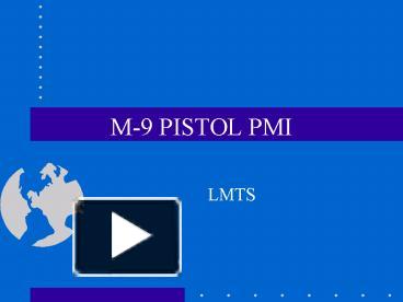 M9 PISTOL PMI presentation | free to view