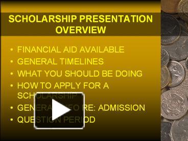 SCHOLARSHIP PRESENTATION OVERVIEW presentation | free to view
