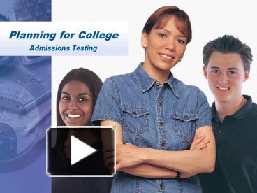 Planning for College Admissions Testing presentation | free to view