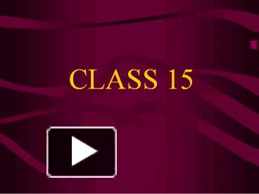 PPT – CLASS 15 PowerPoint presentation | free to download - id: 8363c8 ...