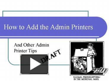 How to Add the Admin Printers presentation | free to view